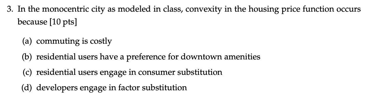 Solved 3. In the monocentric city as modeled in class, | Chegg.com