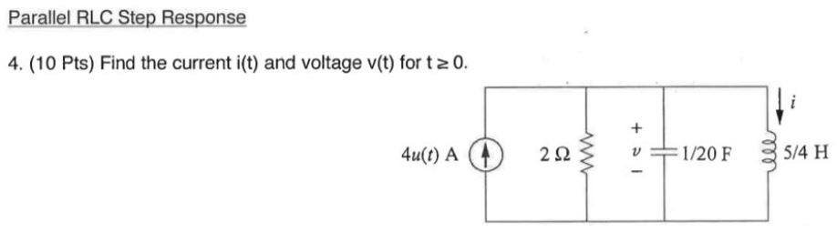Solved Parallel RLC Step Response 4. (10 Pts) Find the | Chegg.com