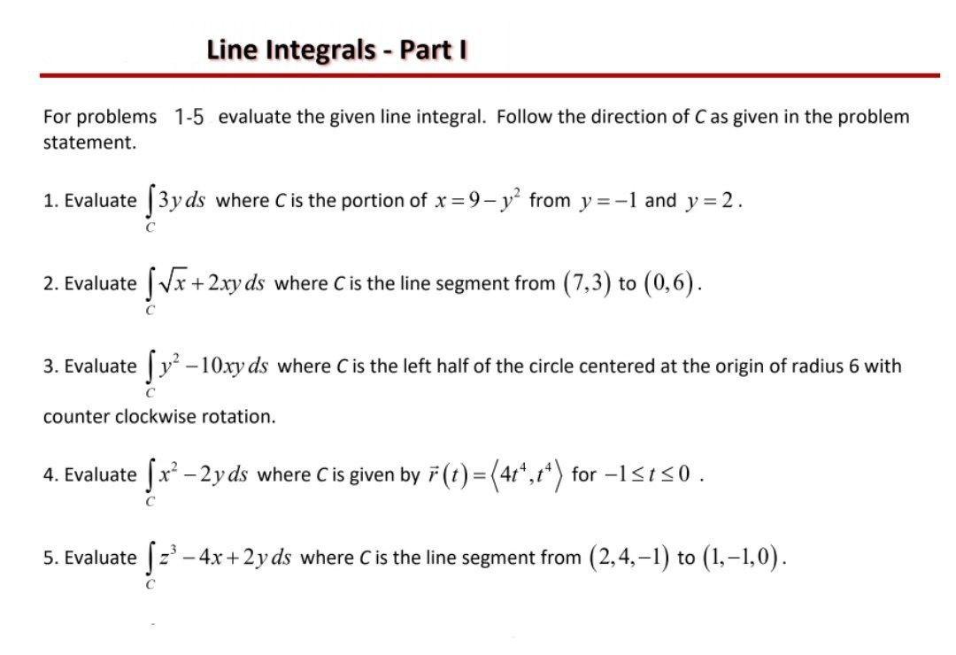 Solved Line Integrals - Part 1 For problems 1-5 evaluate the | Chegg.com