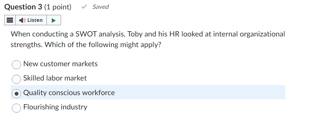Solved Question 3 (1 ﻿point)When conducting a SWOT analysis, | Chegg.com
