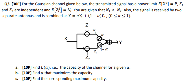 Solved Q3. [30P] For the Gaussian channel given below, the | Chegg.com