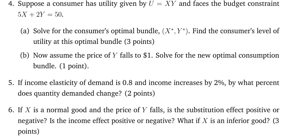 Solved 4 Suppose A Consumer Has Utility Given By U Xy And