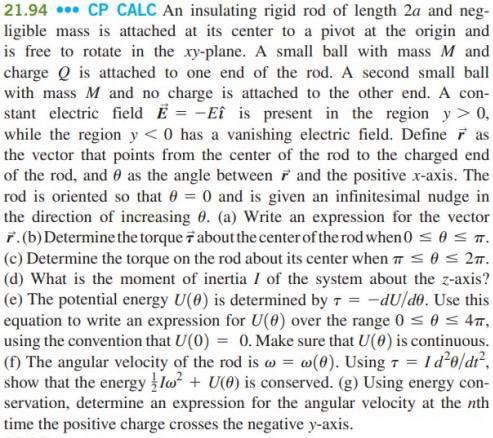 Solved 21.94⋯ CP CALC An insulating rigid rod of length 2a | Chegg.com