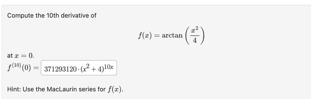 Solved Compute the 10th derivative of f(x)=arctan(4x2) at | Chegg.com