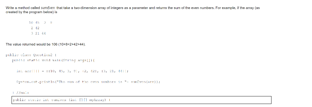 Solved Write a method called sumEven that take a | Chegg.com