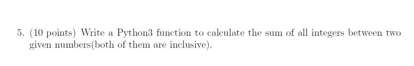 Solved 5 10 Points Write A Python3 Function To Calculate 