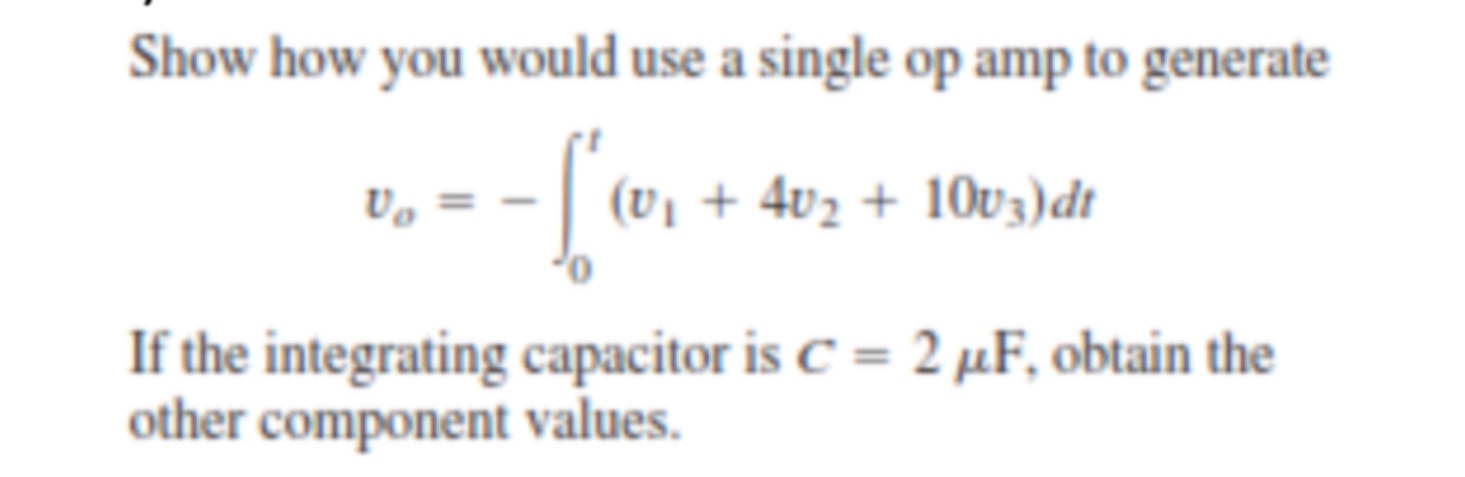 Solved Show how you would use a single op amp to | Chegg.com