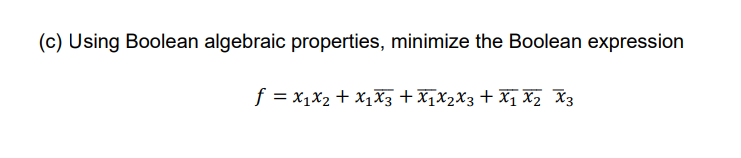 Using Boolean algebraic properties, minimize the | Chegg.com