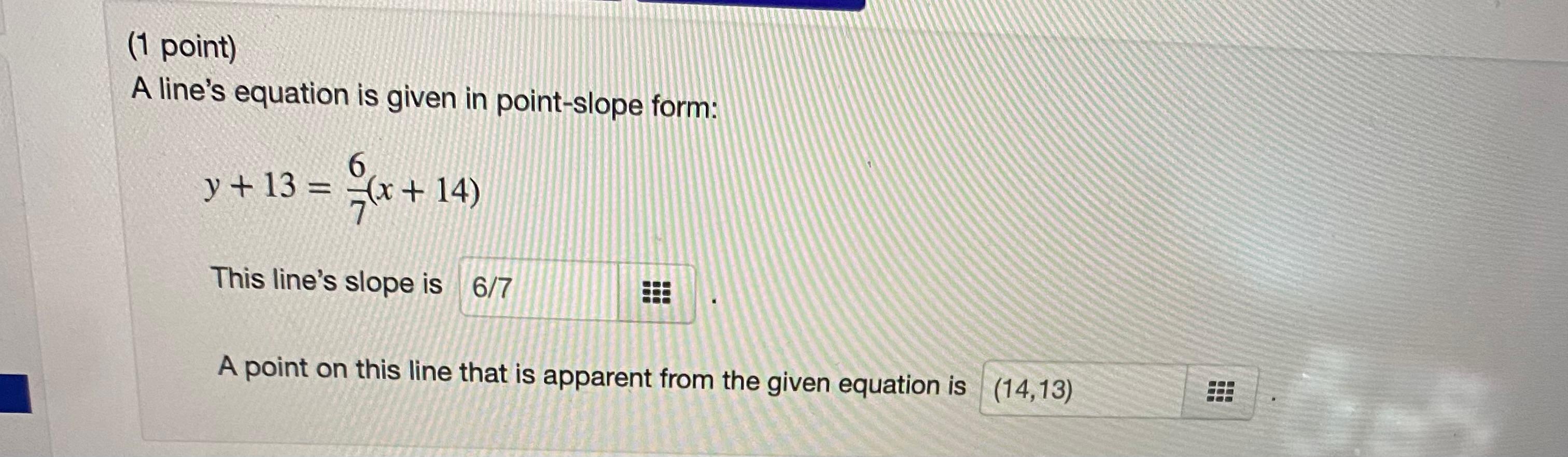[Solved]: A line's equation is given in point-slope fo