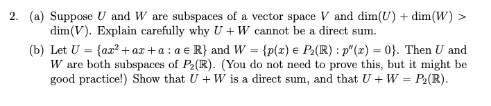 Solved 2. (a) Suppose U and W are subspaces of a vector | Chegg.com