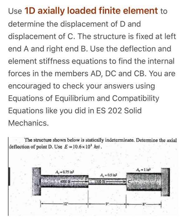 Solved Use 1D axially loaded finite element to determine the | Chegg.com