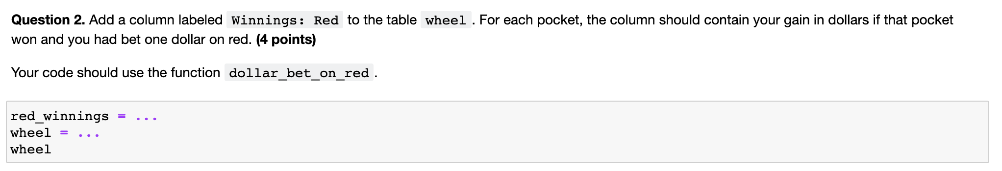 Solved 1. Roulette : # Run this cell to set up the notebook, | Chegg.com