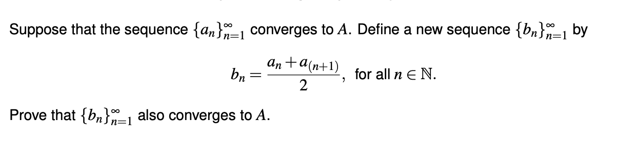 Solved Suppose that the sequence {an}n=1 converges to A. | Chegg.com