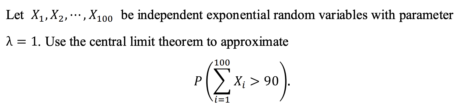 Solved Let X1, X2,..., X100 be independent exponential | Chegg.com