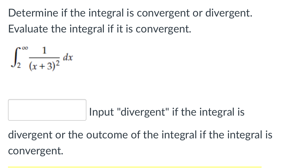 Solved Determine if the integral is convergent or divergent. | Chegg.com