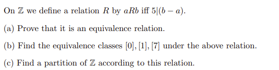 Solved On Z we define a relation R by aRb iff 5|(b − a). (a) | Chegg.com