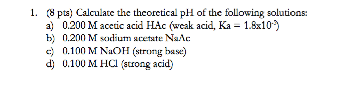 Solved 1. (8 pts) Calculate the theoretical pH of the | Chegg.com