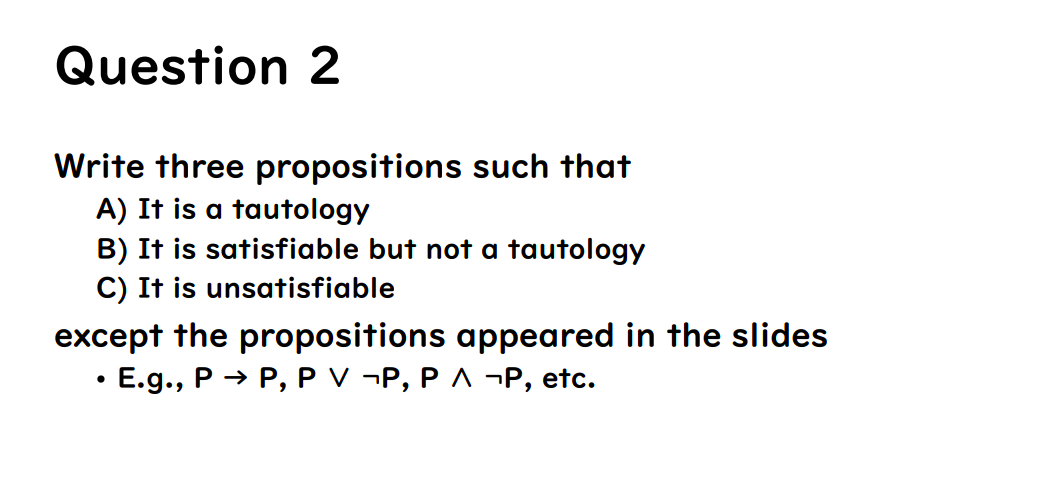 Solved Question 2 Write three propositions such that A) It | Chegg.com