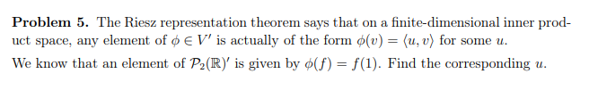 Solved Problem 5. The Riesz representation theorem says that | Chegg.com