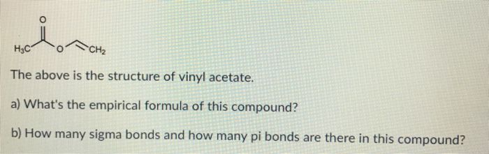 Solved The above is the structure of vinyl acetate. | Chegg.com