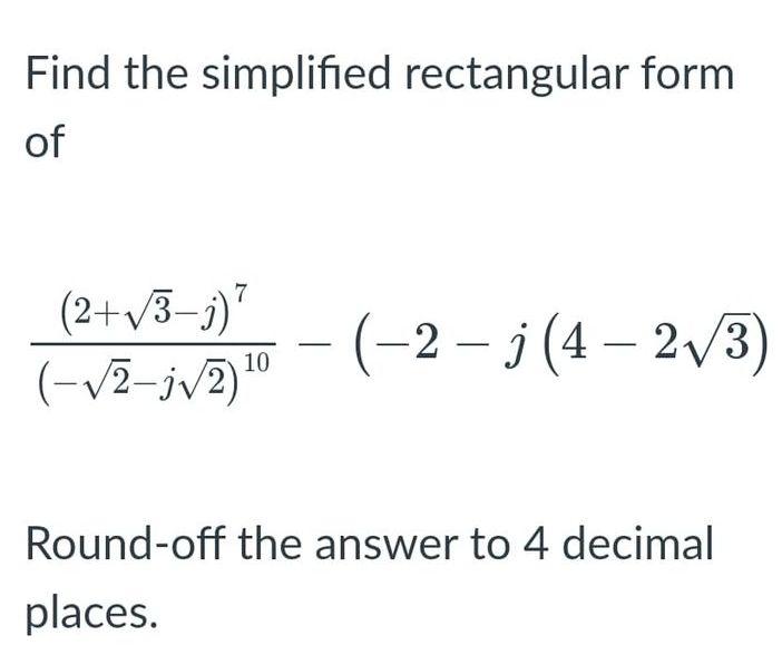 Solved Find the simplified rectangular form of (2+V3-j)? | Chegg.com