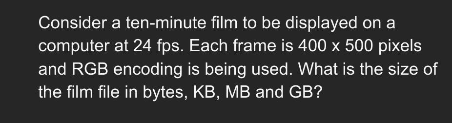Solved Consider a ten-minute film to be displayed on a | Chegg.com