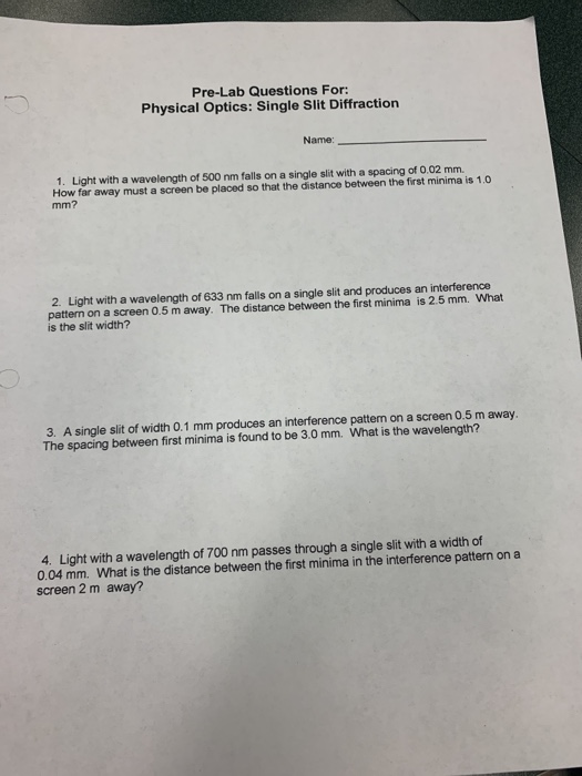 Solved Pre-Lab Questions For: Physical Optics: Single Slit | Chegg.com