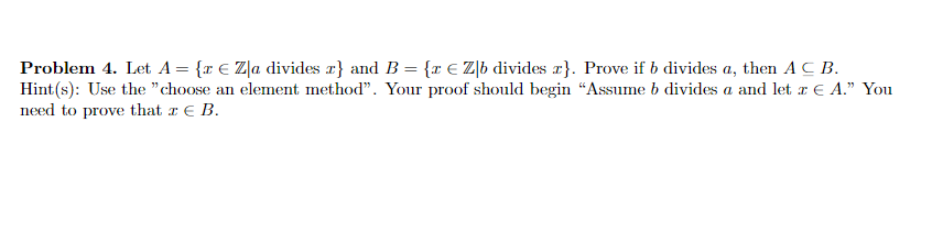 Solved Problem 4. Let A={x∈Z∣a divides x} and B={x∈Z∣b | Chegg.com