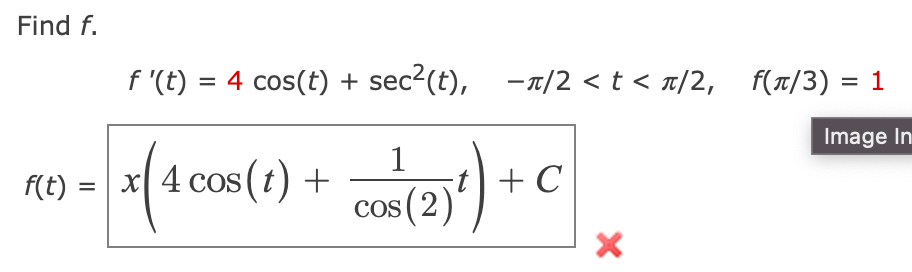 Solved Find f. f(t)=f′(t)=4cos(t)+sec2(t),−π/2 | Chegg.com