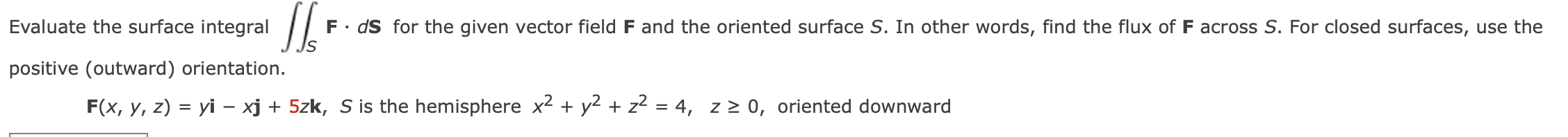 Solved Evaluate the surface integral ∬SF⋅dS for the given | Chegg.com