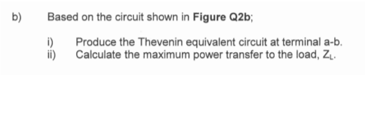 Solved b) Based on the circuit shown in Figure Q2b; i) | Chegg.com