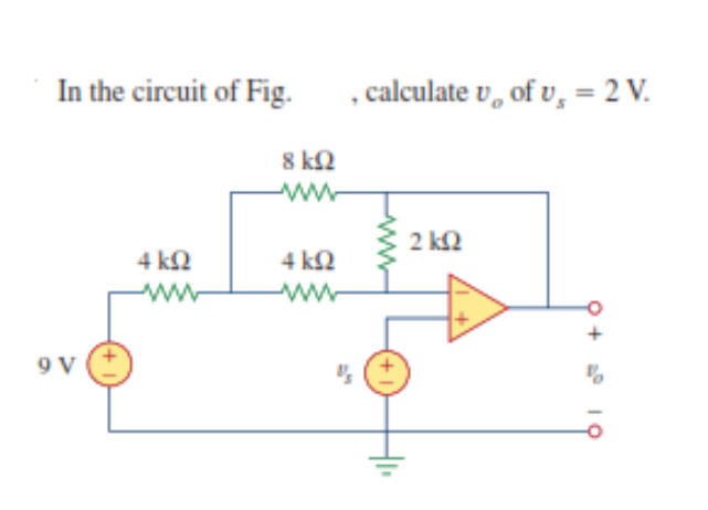 Solved In the circuit of Fig. , calculate v, of v, = 2 V. 8 | Chegg.com