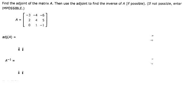 Solved Find the adjoint of the matrix A. Then use the | Chegg.com