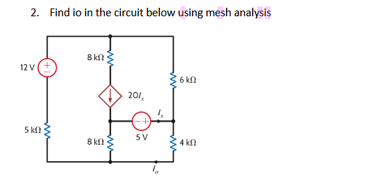Solved 2. Find io in the circuit below using mesh analysis | Chegg.com