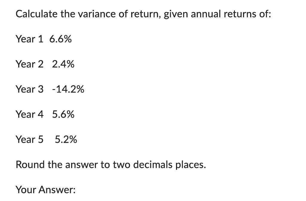 Solved Calculate the variance of return, given annual | Chegg.com