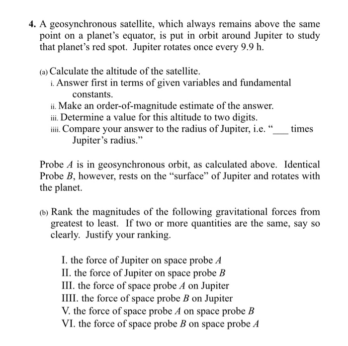Solved 4. A geosynchronous satellite, which always remains | Chegg.com
