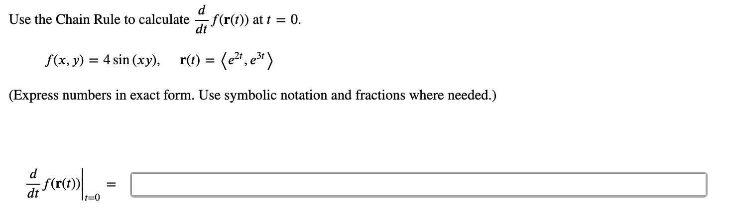 Solved Use the Chain Rule to calculate dtdf(r(t)) at t=0. | Chegg.com