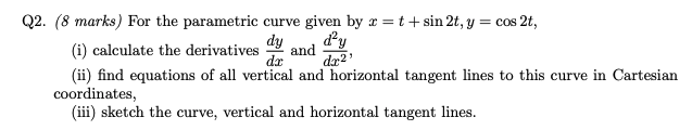 Solved Q2. (8 ﻿marks) ﻿For the parametric curve given by | Chegg.com