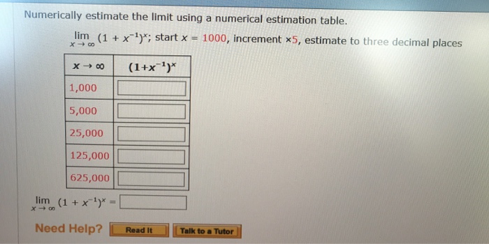 Solved Numerically estimate the limit using a numerical | Chegg.com