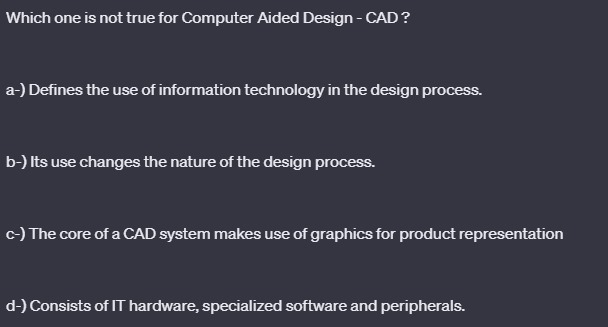 Solved Which one is not true for Computer Aided Design - | Chegg.com