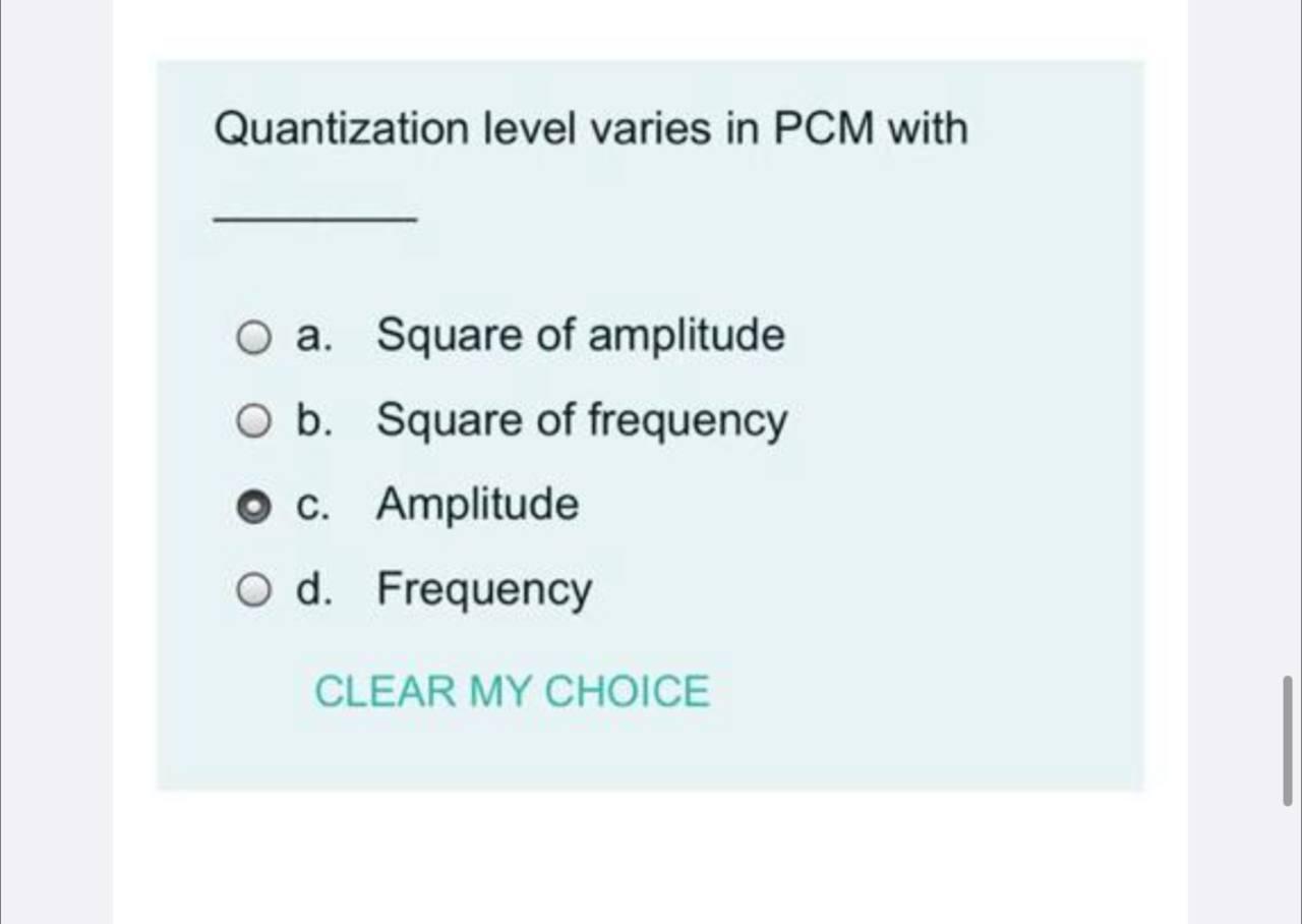 Solved Quantization level varies in PCM with O a. Square of | Chegg.com
