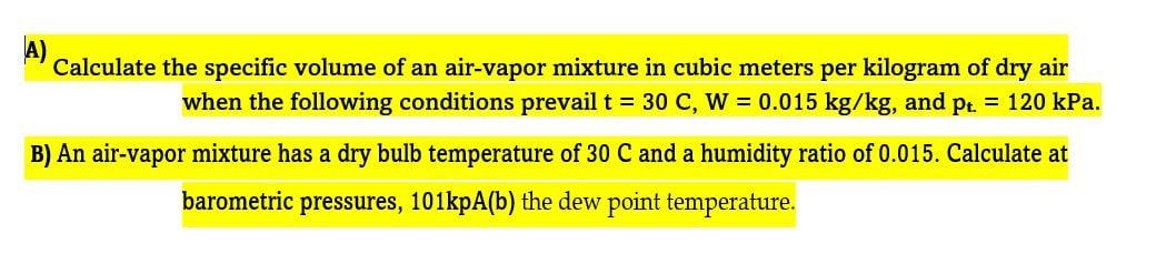 Solved A) Calculate the specific volume of an air-vapor | Chegg.com