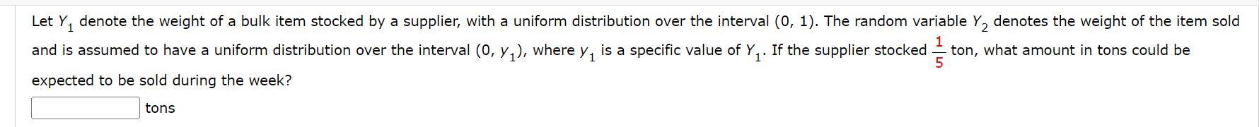 Solved Let Y1 denote the weight of a bulk item stocked by a | Chegg.com