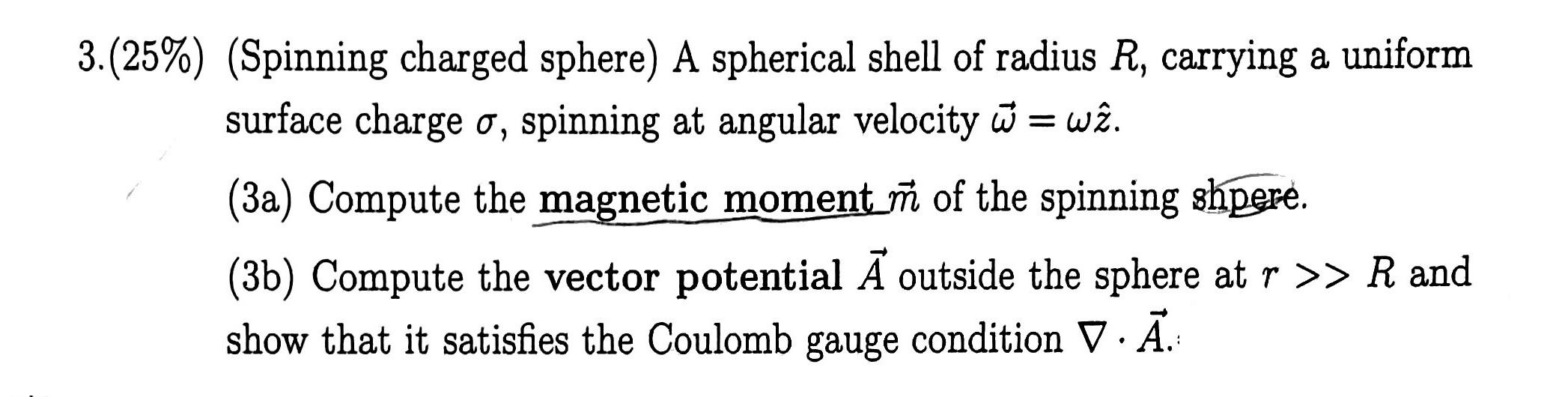 Solved 3.(25%) (Spinning charged sphere) A spherical shell | Chegg.com