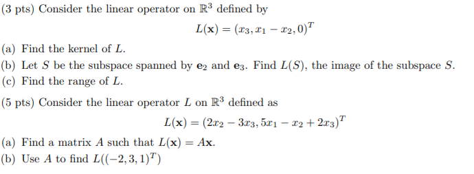 Solved (3 pts) Consider the linear operator on R3 defined by | Chegg.com