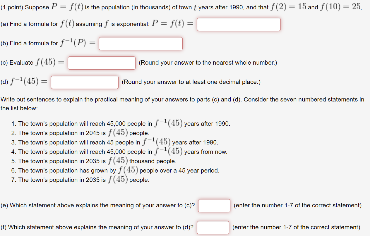 Solved = (1 point) Suppose P = f(t) is the population (in | Chegg.com