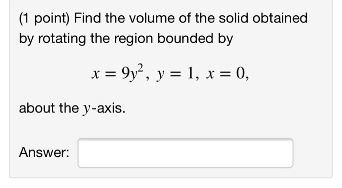 Solved 1 Point Find The Volume Of The Solid Obtained By