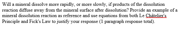 Solved Will a mineral dissolve more rapidly, or more slowly, | Chegg.com