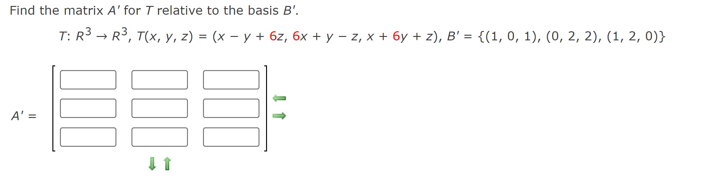 Solved Find the matrix A′ for T relative to the basis B′. | Chegg.com