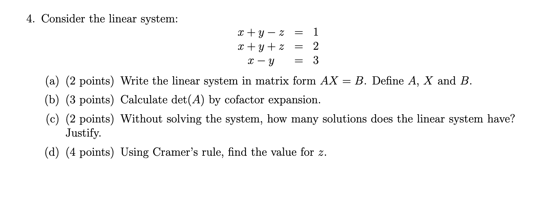 Solved 4. Consider the linear system: x + y – 2 = 1 x + y + | Chegg.com